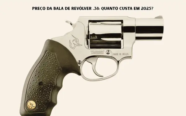 Preço da Bala de Revólver .38: Quanto Custa em 2025?